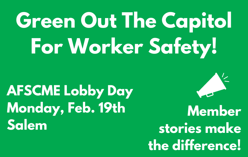 Green Out the Capitol for Worker Safety on February 19th | Oregon AFSCME